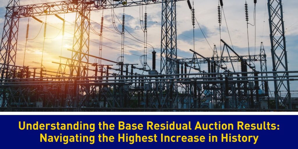 Understanding the Base Residual Auction Results: Navigating the Highest ...